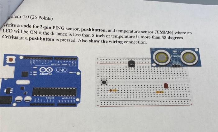 Solved blem 4.0 (25 Points) Write a code for 3-pin PING | Chegg.com