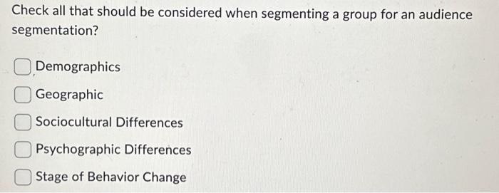Solved Check all that should be considered when segmenting a | Chegg.com