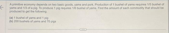 Solved A primitive economy depends on two basic goods, yams | Chegg.com