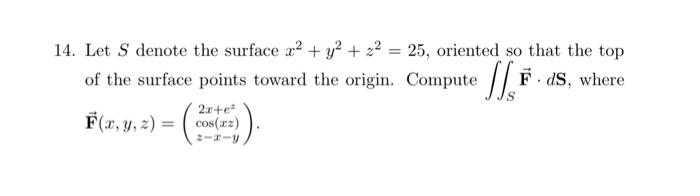 Solved 14. Let S denote the surface x2+y2+z2=25, oriented so | Chegg.com