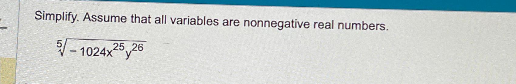 Solved Simplify. Assume that all variables are nonnegative | Chegg.com