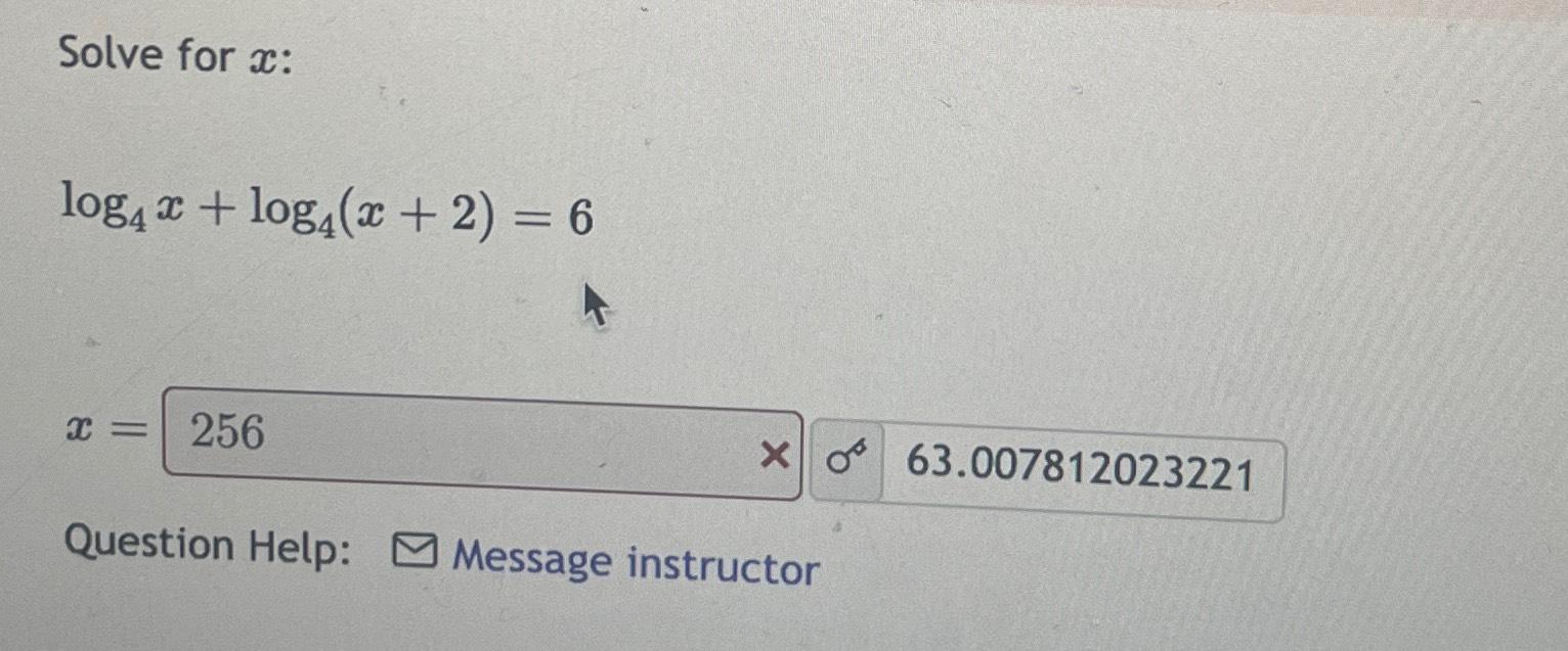 Solved Solve for x :log4x+log4(x+2)=6x=Question | Chegg.com Solved Solve for x :log4x+log4(x+2)=6x=Question | Chegg.com