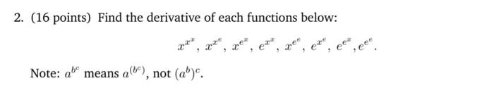 Solved 2. (16 points) Find the derivative of each functions | Chegg.com