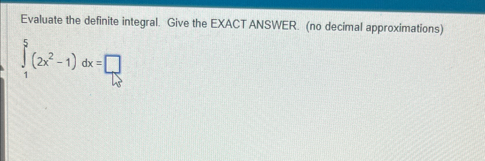 Solved Evaluate the definite integral. Give the EXACT | Chegg.com
