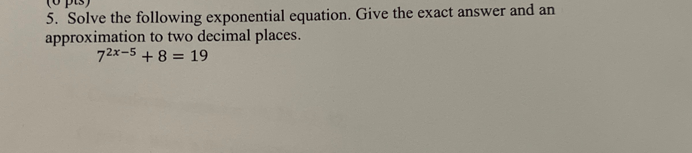 Solved Solve the following exponential equation. Give the | Chegg.com