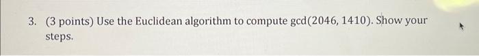 Solved 3. (3 points) Use the Euclidean algorithm to compute | Chegg.com