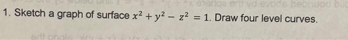 Solved Sketch a graph of surface x2+y2−z2=1. Draw four level | Chegg.com