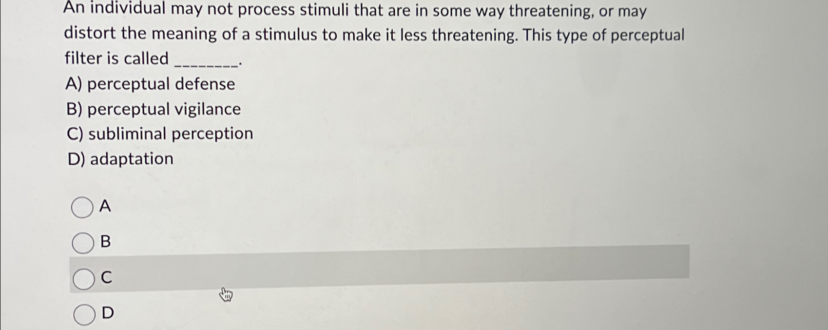 Solved An individual may not process stimuli that are in | Chegg.com