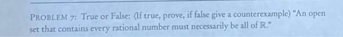 Solved Problem 7: True or False: (If true, prove, if false | Chegg.com
