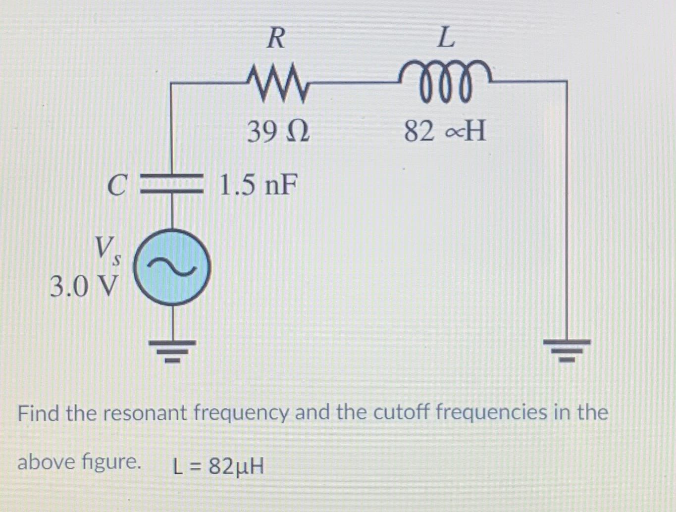 Solved Find the resonant frequency and the cutoff | Chegg.com