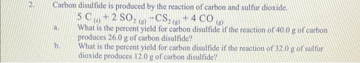 Solved 2. g a. Carbon disulfide is produced by the reaction | Chegg.com