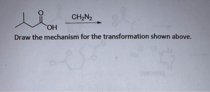 Solved CH2N2 OH Draw the mechanism for the transformation | Chegg.com