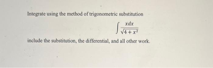 Solved Integrate using the method of trigonometric | Chegg.com