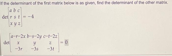 Solved If the determinant of the first matrix below is as | Chegg.com