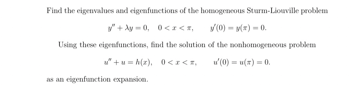 Solved Find the eigenvalues and eigenfunctions of the | Chegg.com