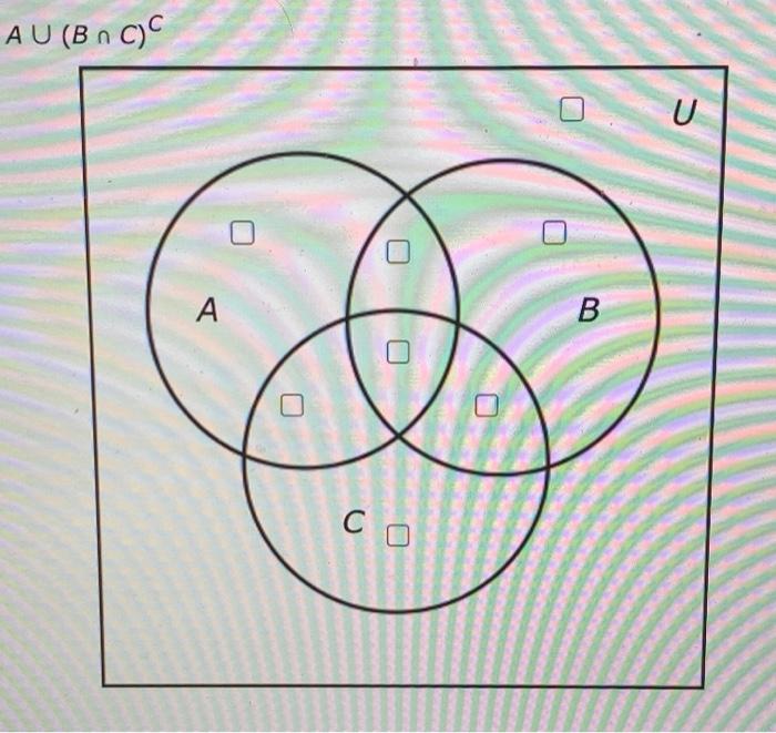Solved AU (B n C) U A B с Check the boxes in the | Chegg.com