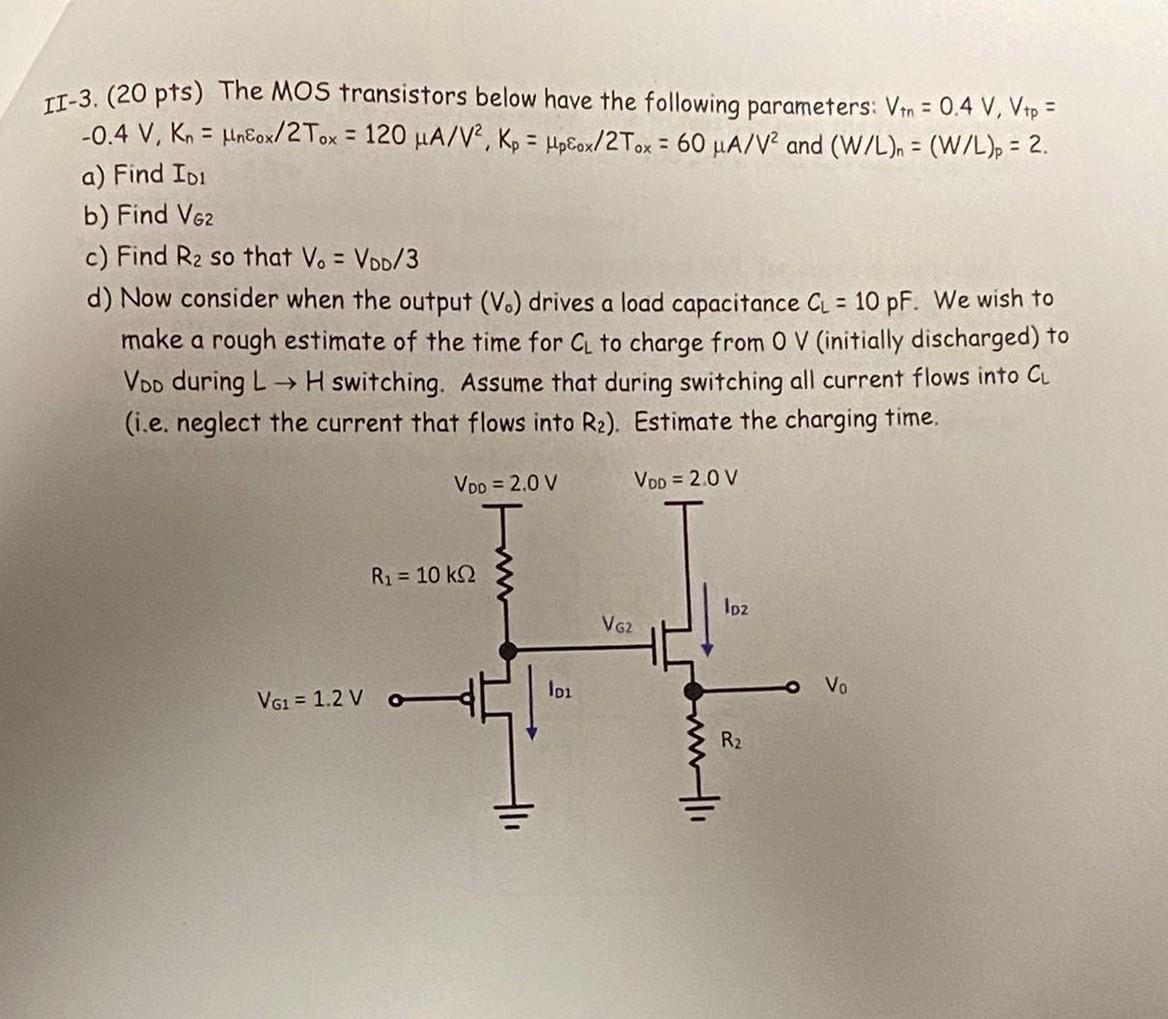 Solved - II-3. (20 pts) The MOS transistors below have the | Chegg.com