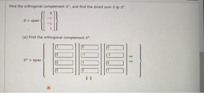 Solved Find the orthogonal complements, and find the direct | Chegg.com