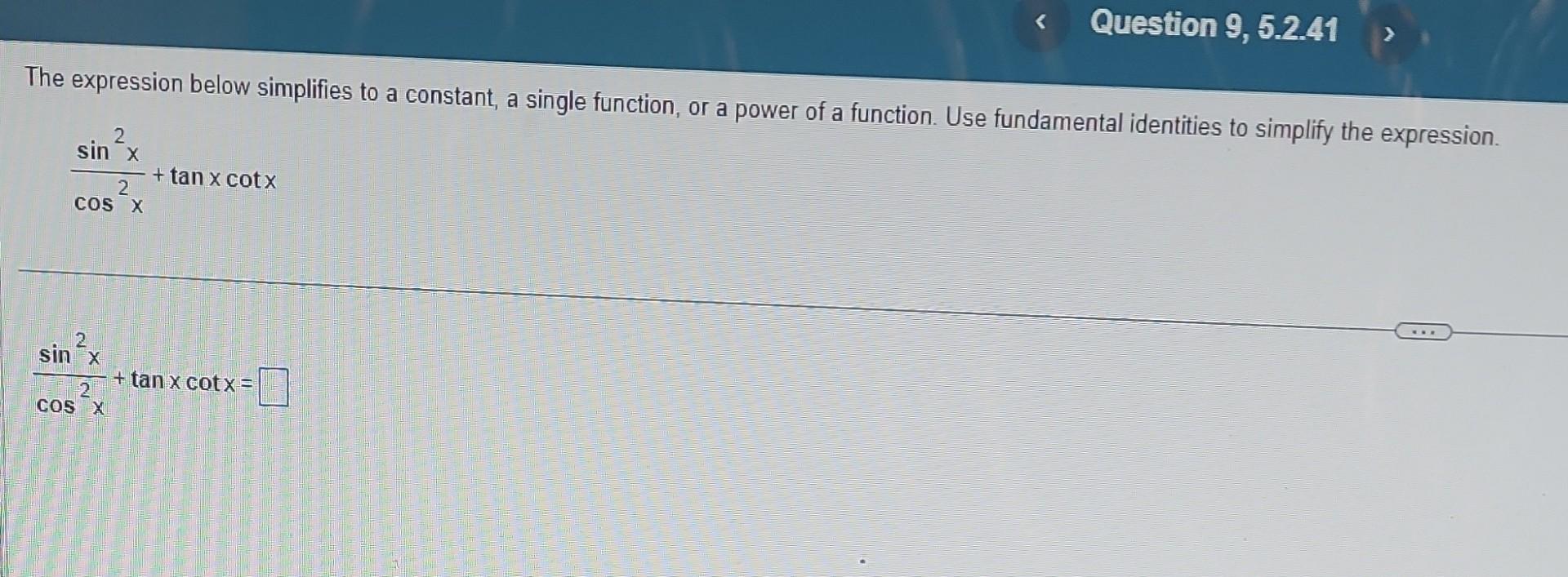Solved Use identities to simplify the expression. 1+tan2x1 | Chegg.com