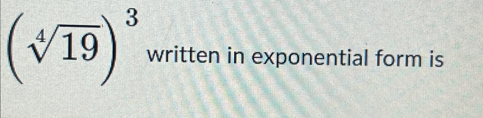 Solved (194)3 ﻿written in exponential form is | Chegg.com