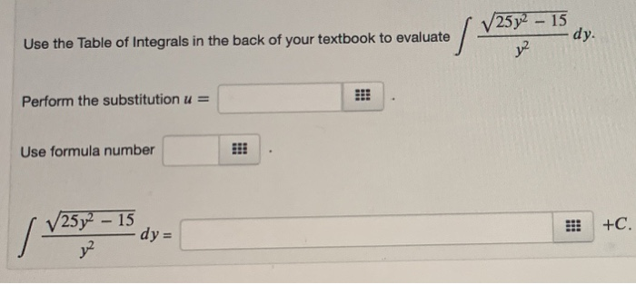 Solved Use the Table of Integrals in the back of your | Chegg.com