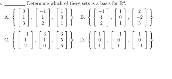 Solved Determine which of these sets is a basis for R3. - | Chegg.com