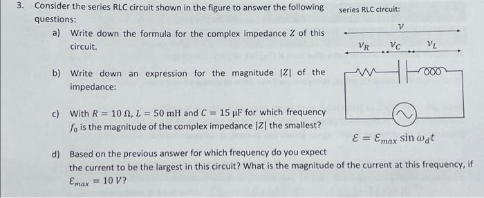 Solved 3. Consider the series RLC circuit shown in the | Chegg.com