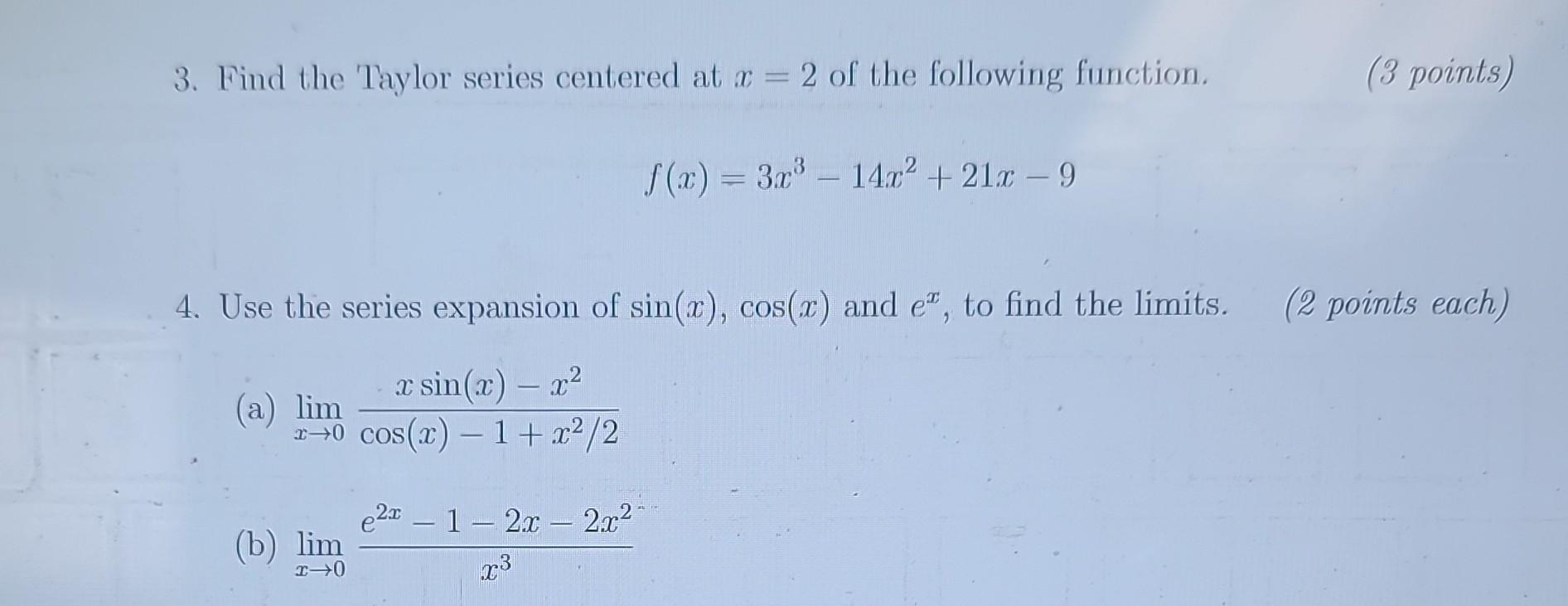 Solved 3. Find the Taylor series centered at x=2 of the | Chegg.com