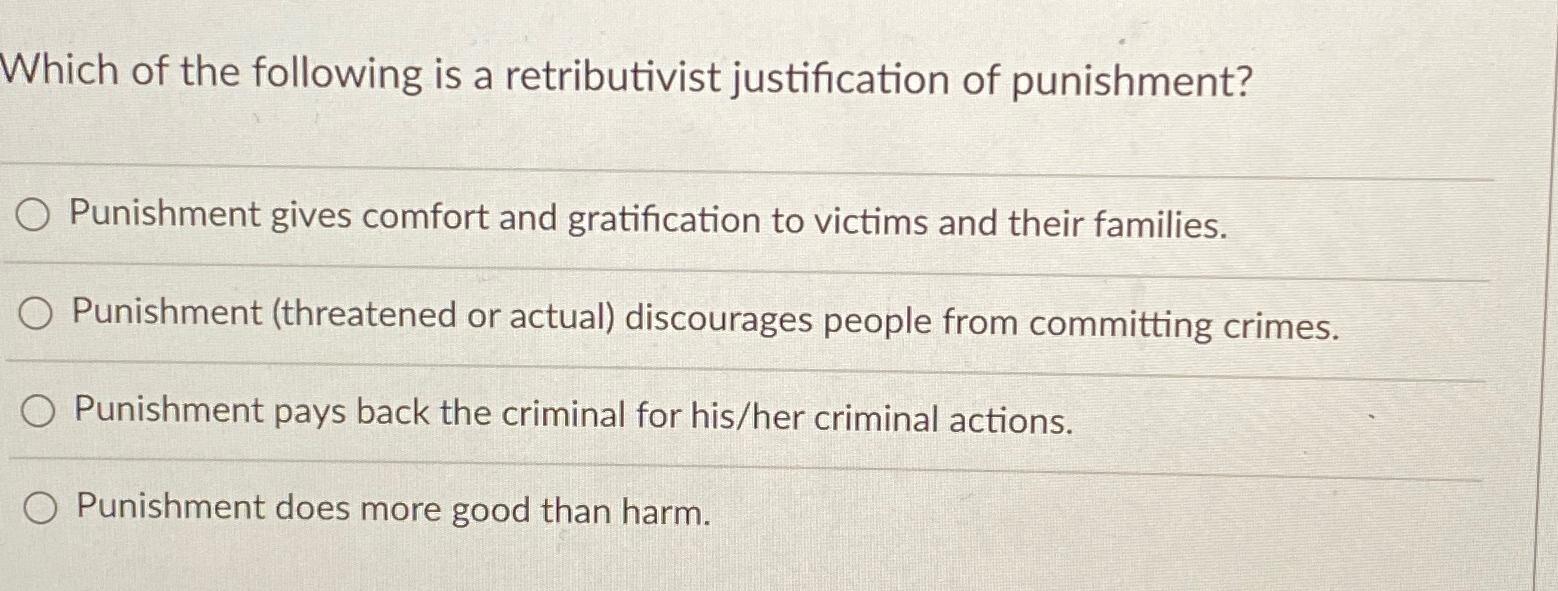 Solved Which of the following is a retributivist | Chegg.com