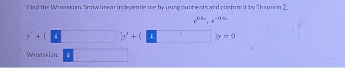 Solved . Find the Wronskian. Show linear independence by | Chegg.com