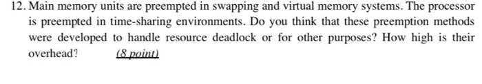 Solved 12. Main memory units are preempted in swapping and | Chegg.com