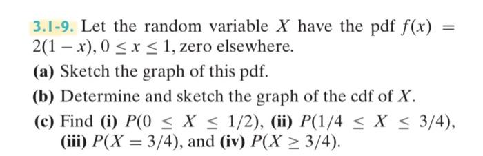 Solved 3.1-9. Let the random variable X have the pdf f(x)= | Chegg.com