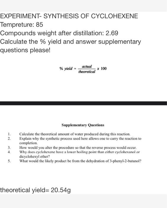 Solved EXPERIMENT-SYNTHESIS OF CYCLOHEXENE Tempreture: 85 | Chegg.com