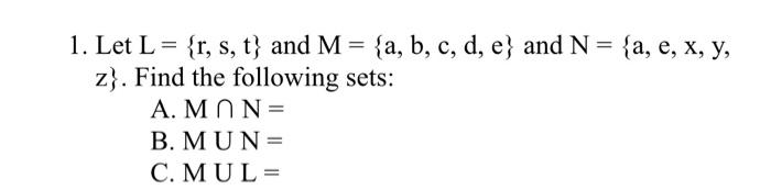 Solved 1. Let L={r,s,t} and M={a,b,c,d,e} and N={a,e,x,y, | Chegg.com