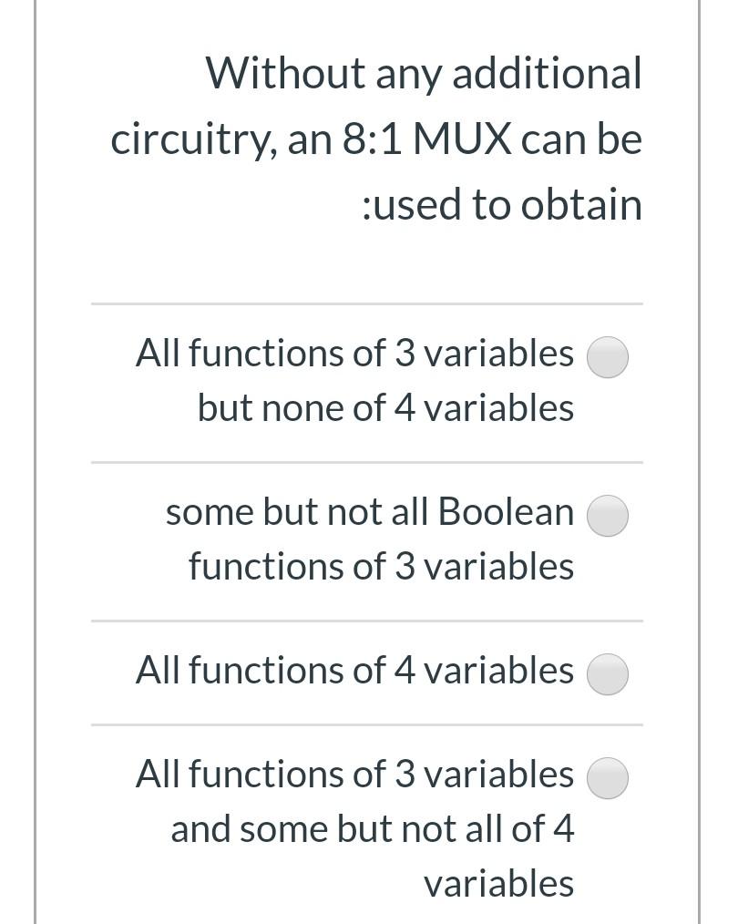 Solved Without any additional circuitry, an 8:1 MUX can be | Chegg.com