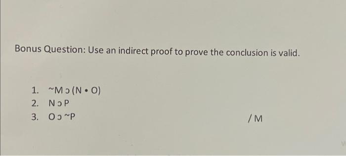 Bonus Question: Use an indirect proof to prove the | Chegg.com