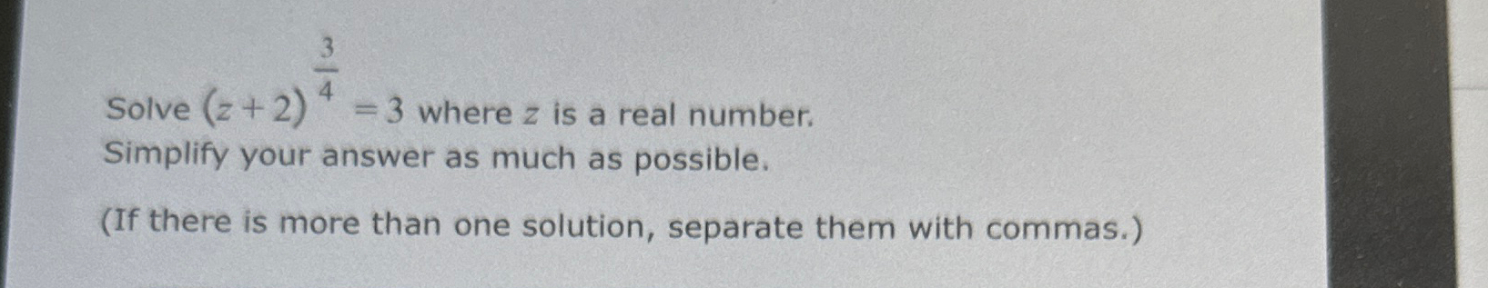 Solved Solve (z+2)34=3 ﻿where z ﻿is a real number.Simplify | Chegg.com