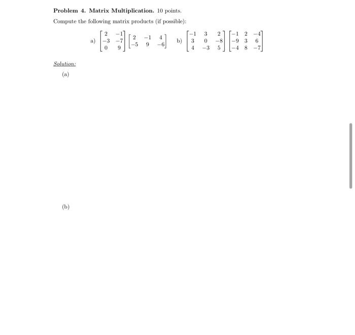Solved Problem 4. Matrix Multiplication. 10 points. Compute | Chegg.com