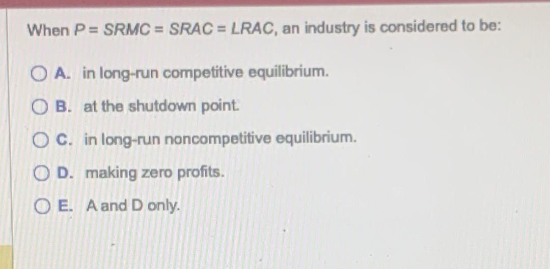 Solved When P=SRMC=SRAC??R=AC, ﻿an industry is considered to | Chegg.com