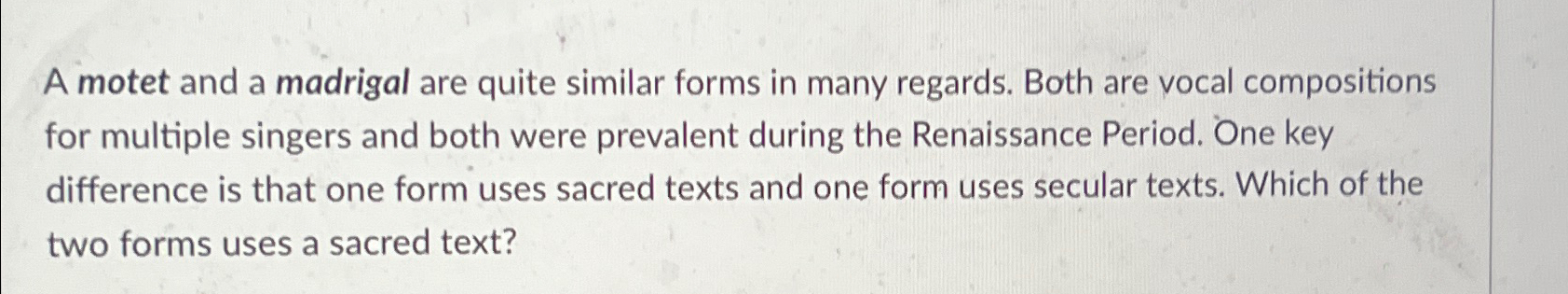 Solved A motet and a madrigal are quite similar forms in | Chegg.com