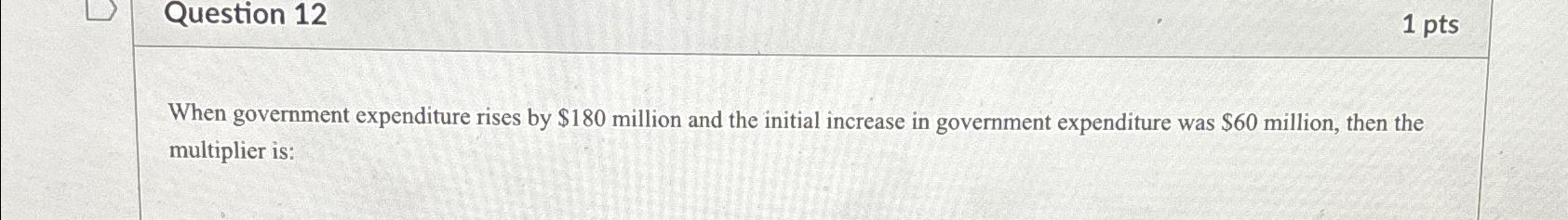Solved Question 121 ﻿ptsWhen government expenditure rises by | Chegg.com