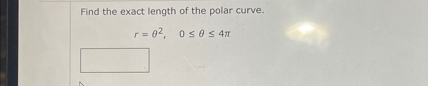 Solved Find the exact length of the polar curve.r=θ2,0≤θ≤4π | Chegg.com