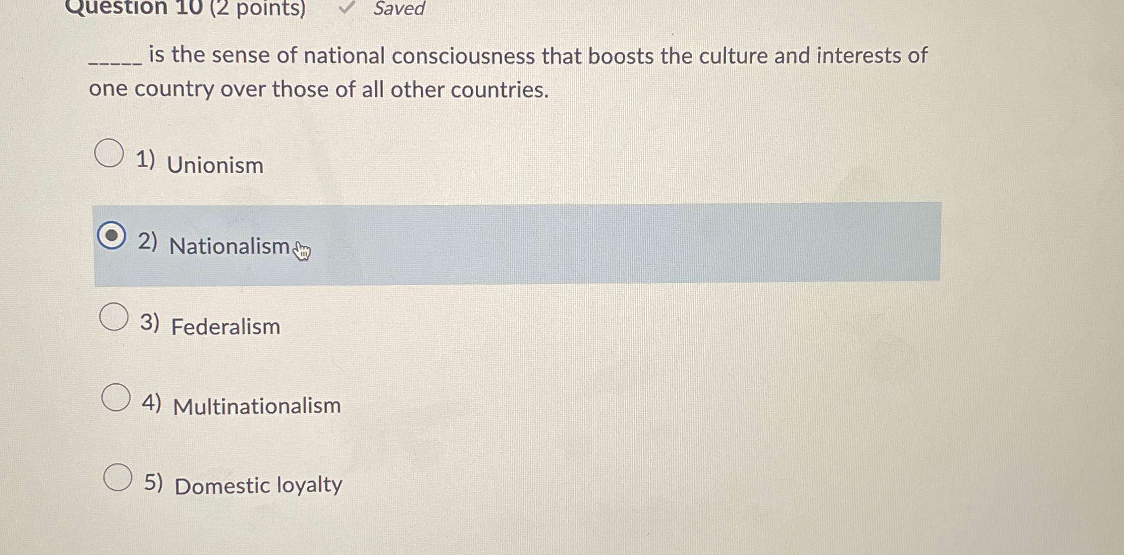 Solved Question 10 (2 ﻿points)Savedis the sense of national | Chegg.com
