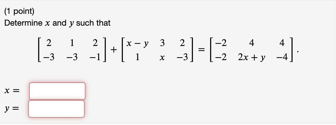 Solved (1 ﻿point)Determine x ﻿and y ﻿such | Chegg.com