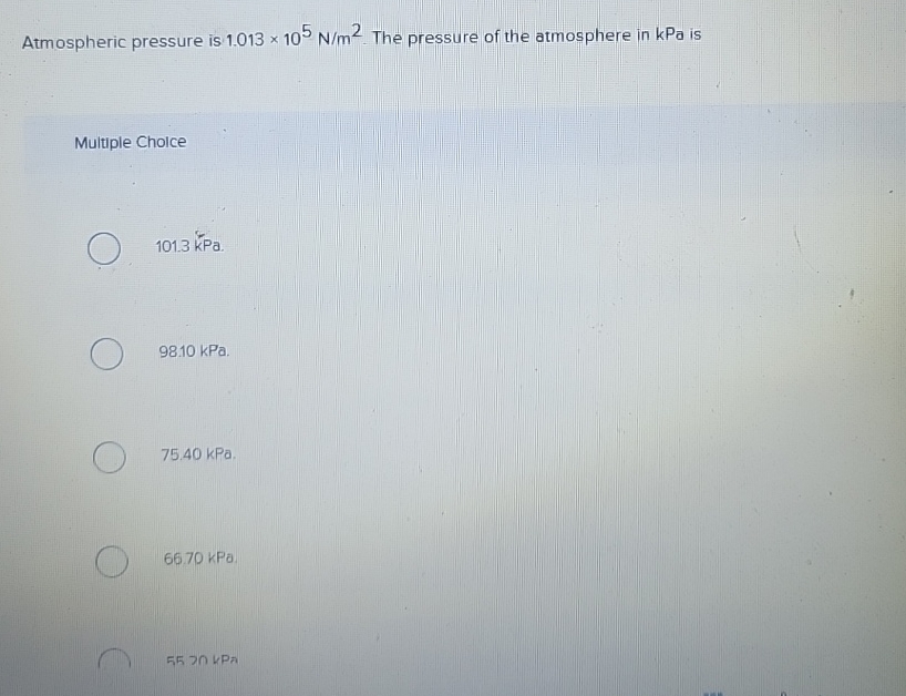 Solved Atmospheric pressure is 1.013×105Nm2. ﻿The pressure | Chegg.com
