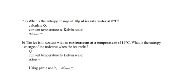 Solved 2 ﻿a) ﻿What is the entropy change of 10 ﻿g of ice | Chegg.com