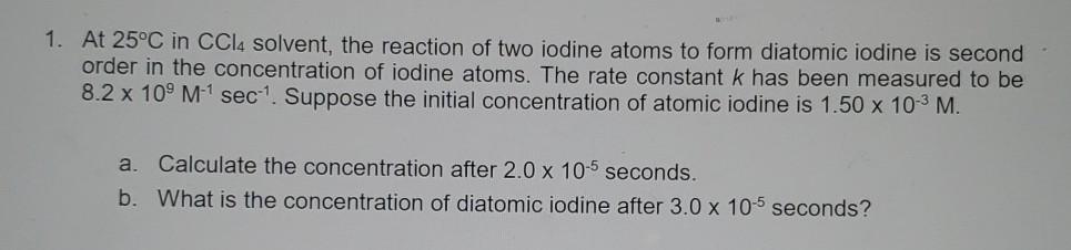 Solved 1. At 25°C in CCl4 solvent, the reaction of two | Chegg.com