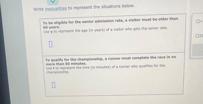 Solved Write inequalities to represent the situations below. | Chegg.com