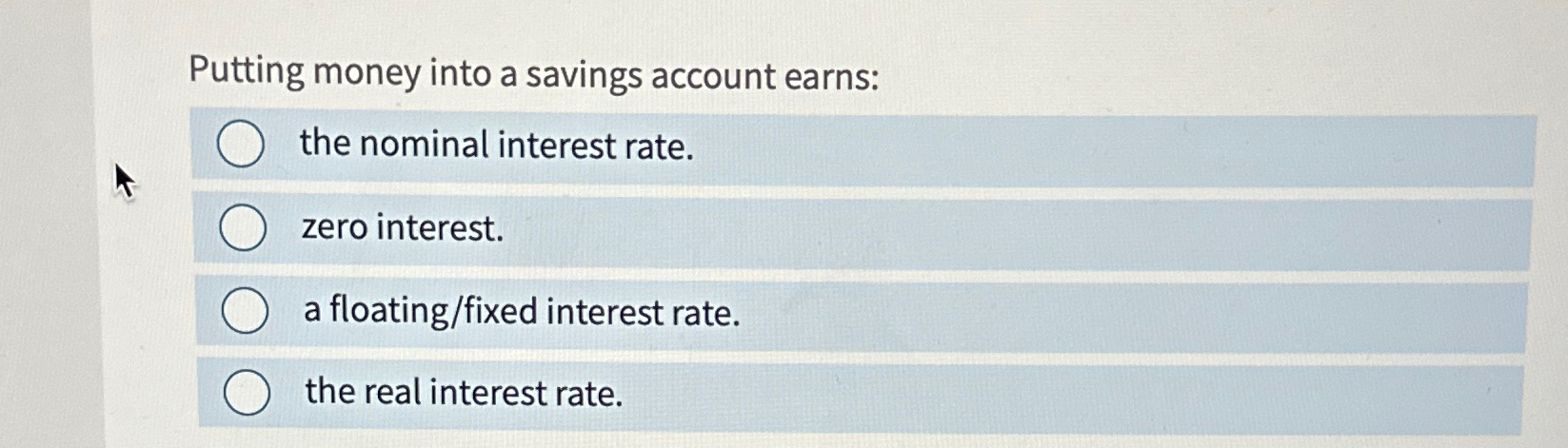 Solved Putting money into a savings account earns:the | Chegg.com