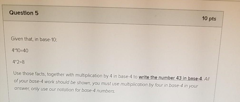 Solved Question 5 10 pts Given that, in base-10: 4*10=40 | Chegg.com